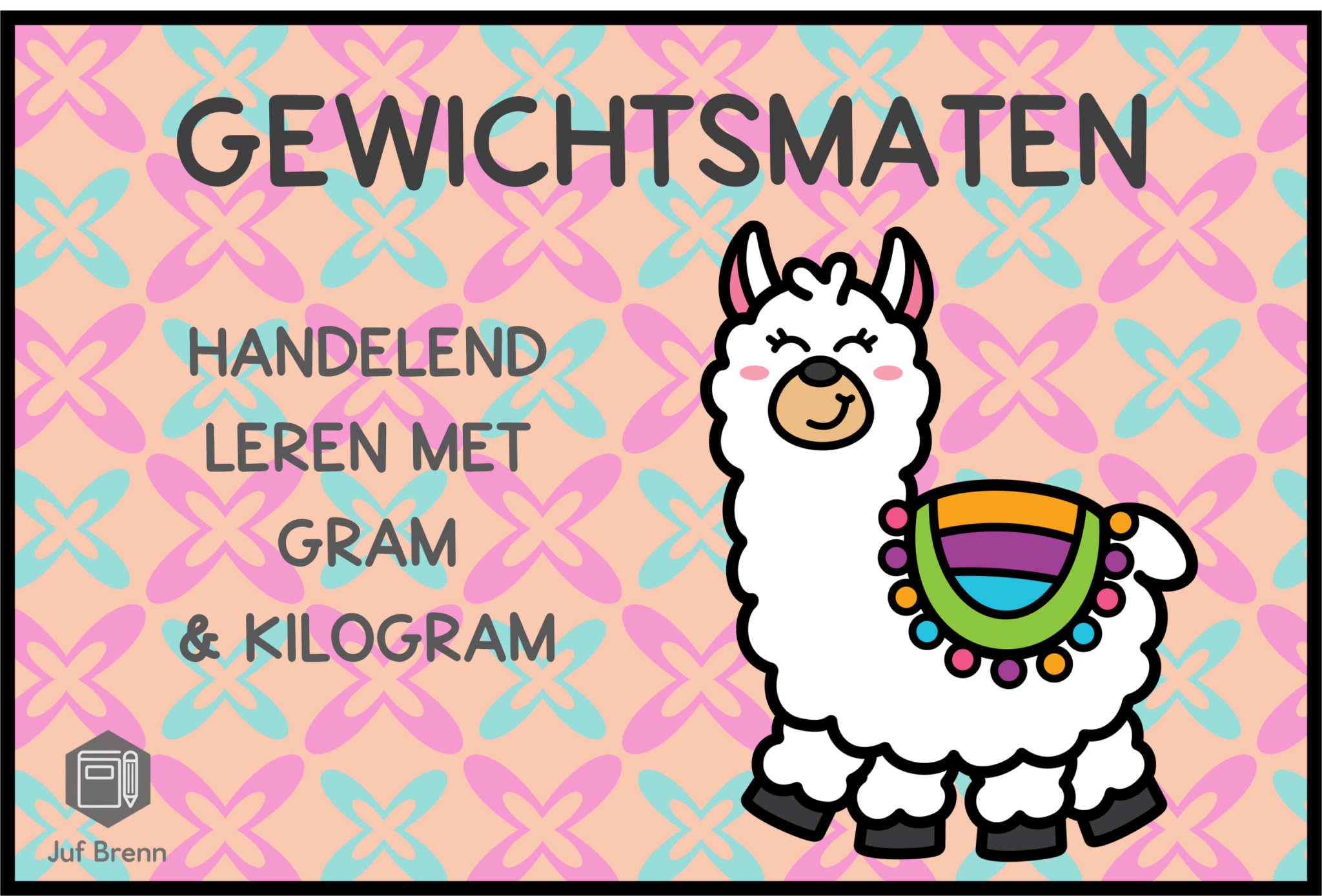 HANDELEND LEREN MET GEWICHTSMATEN Juf Brenn