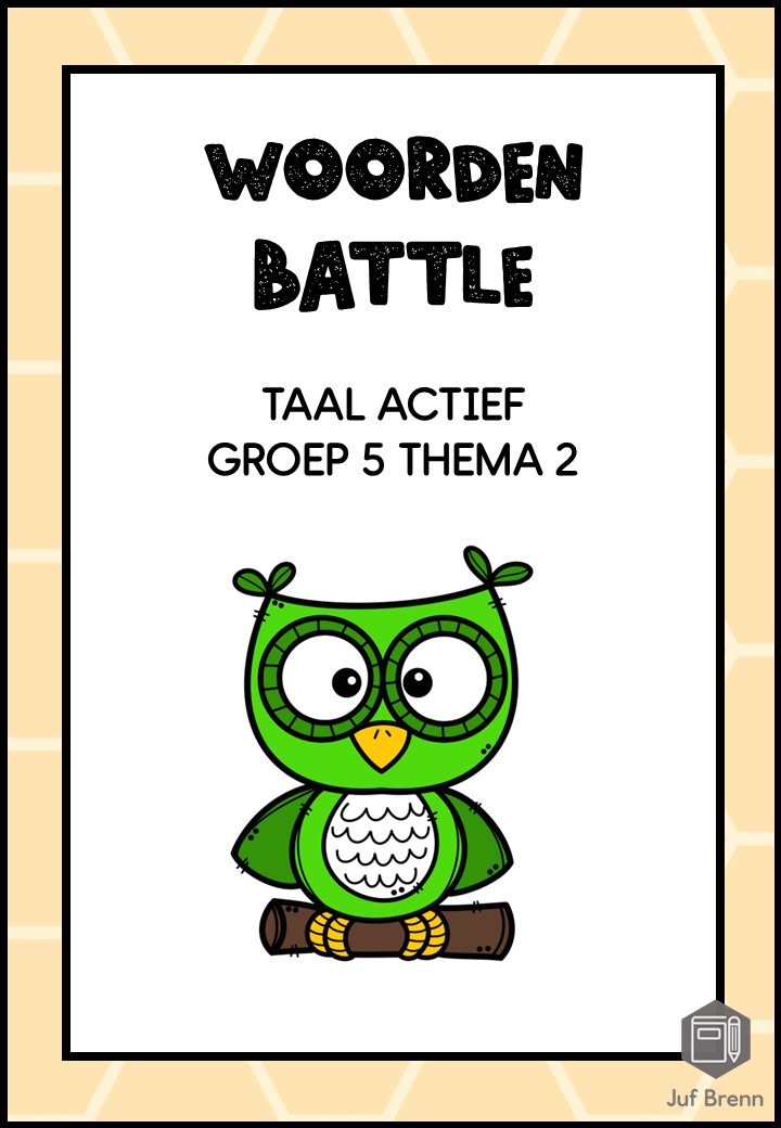TAAL ACTIEF WOORDEN BATTLE GROEP 5 THEMA 2 - Juf Brenn
