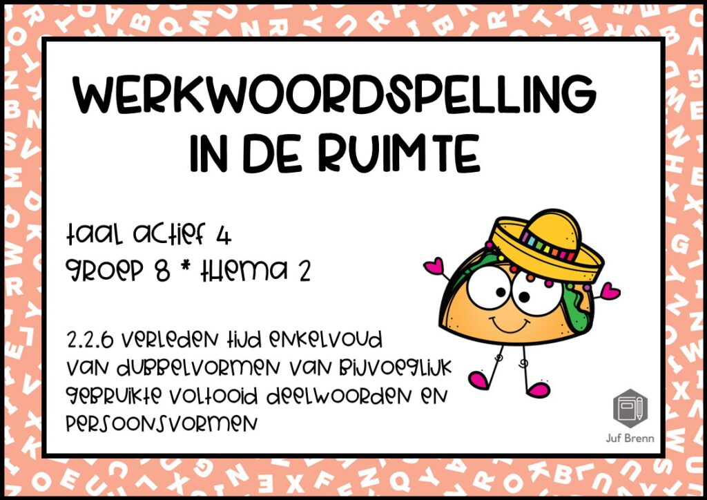 WERKWOORDSPELLING IN DE RUIMTE TA4 GROEP 8 THEMA 2 VERLEDEN TIJD ...