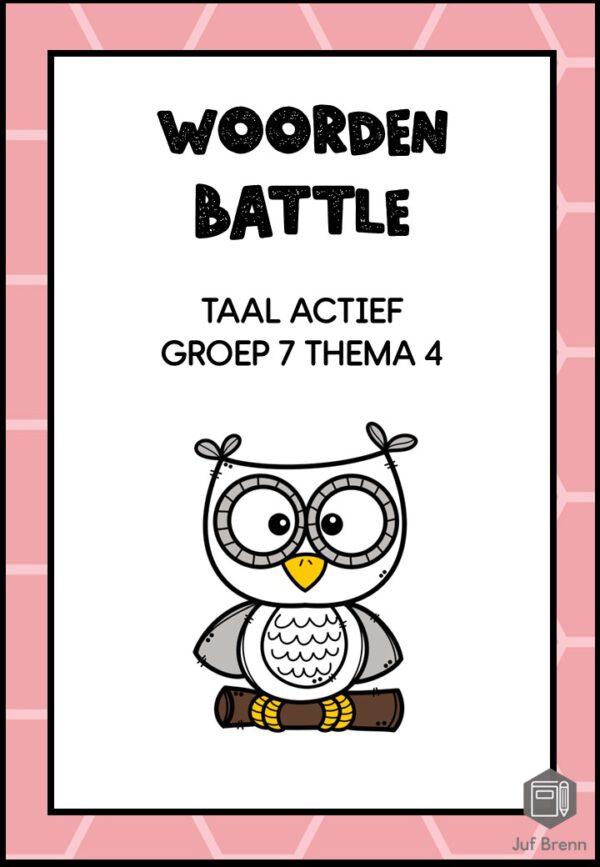TAAL ACTIEF WOORDEN BATTLE GROEP 7 THEMA 4 - Juf Brenn